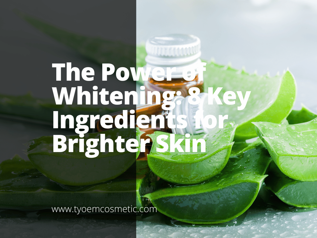 The Power of Whitening: 8 Key Ingredients for Brighter Skin ...