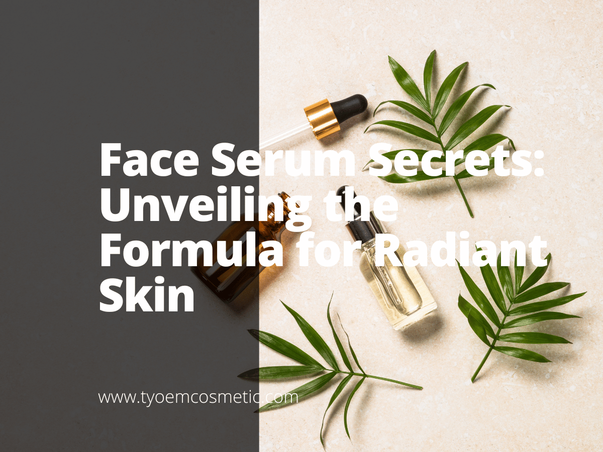 Face Serum Secrets: Unveiling the Formula for Radiant Skin - Empowering ...
