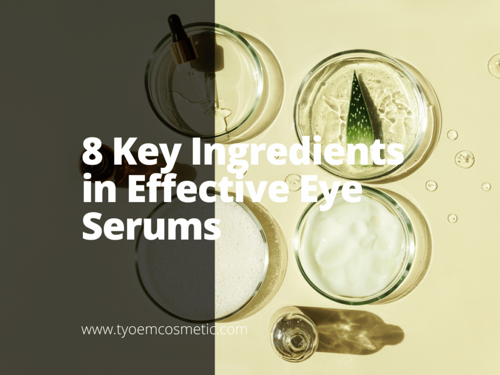 8 Key Ingredients in Effective Eye Serums - Empowering your brand with ...