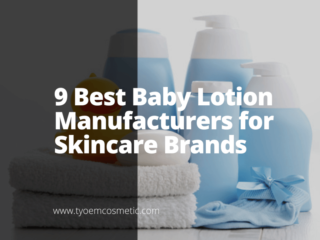 9 Best Baby Lotion Manufacturers for Skincare Brands - Empowering your ...