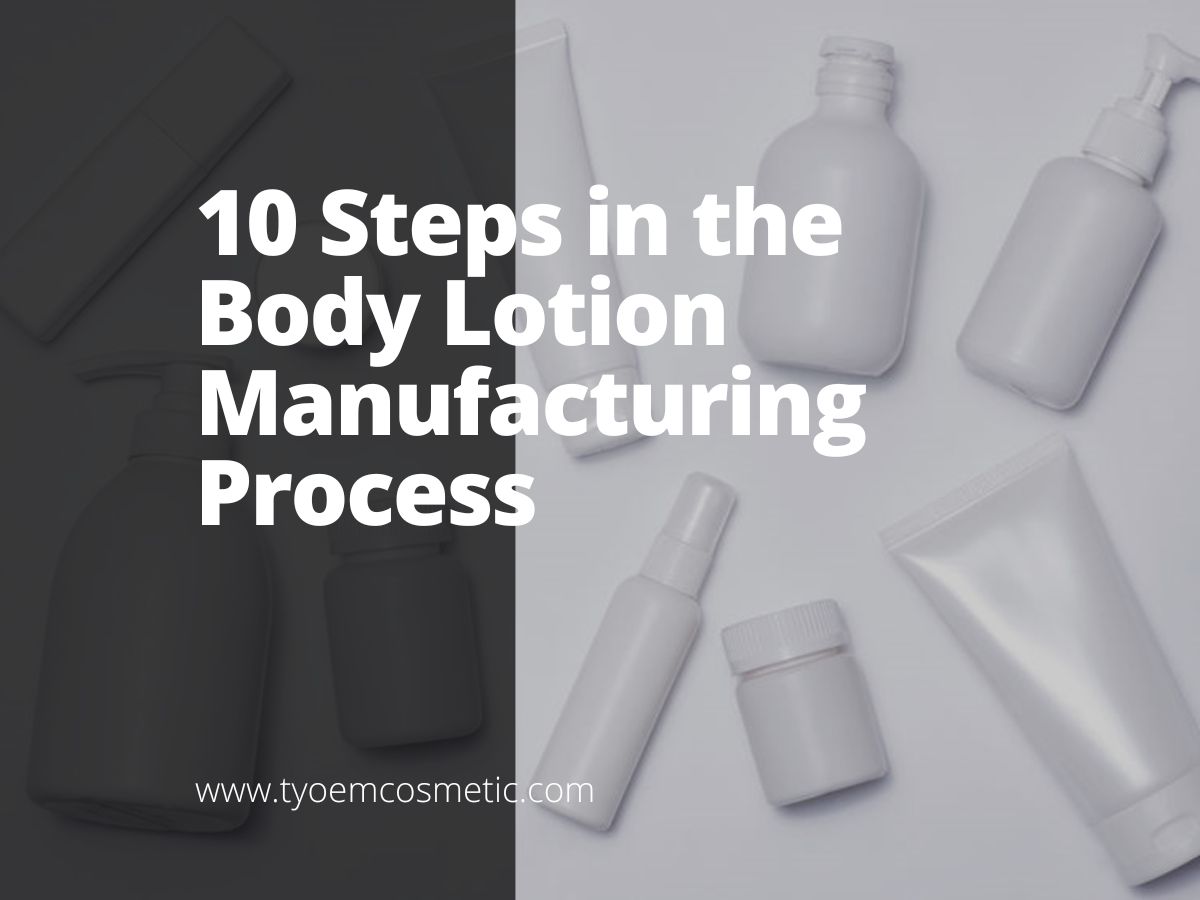 10 Steps in the Body Lotion Manufacturing Process - Empowering your ...