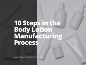 10 Steps in the Body Lotion Manufacturing Process - Empowering your ...