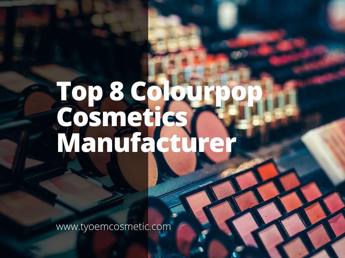 Top 8 Colourpop Cosmetics Manufacturer - Empowering your brand with our ...