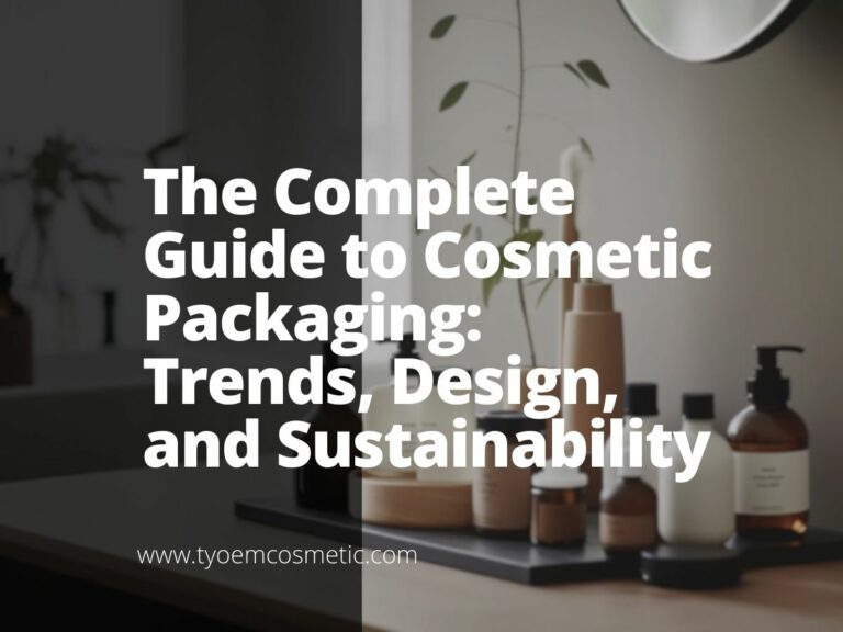 The Complete Guide to Cosmetic Packaging: Trends, Design, and ...