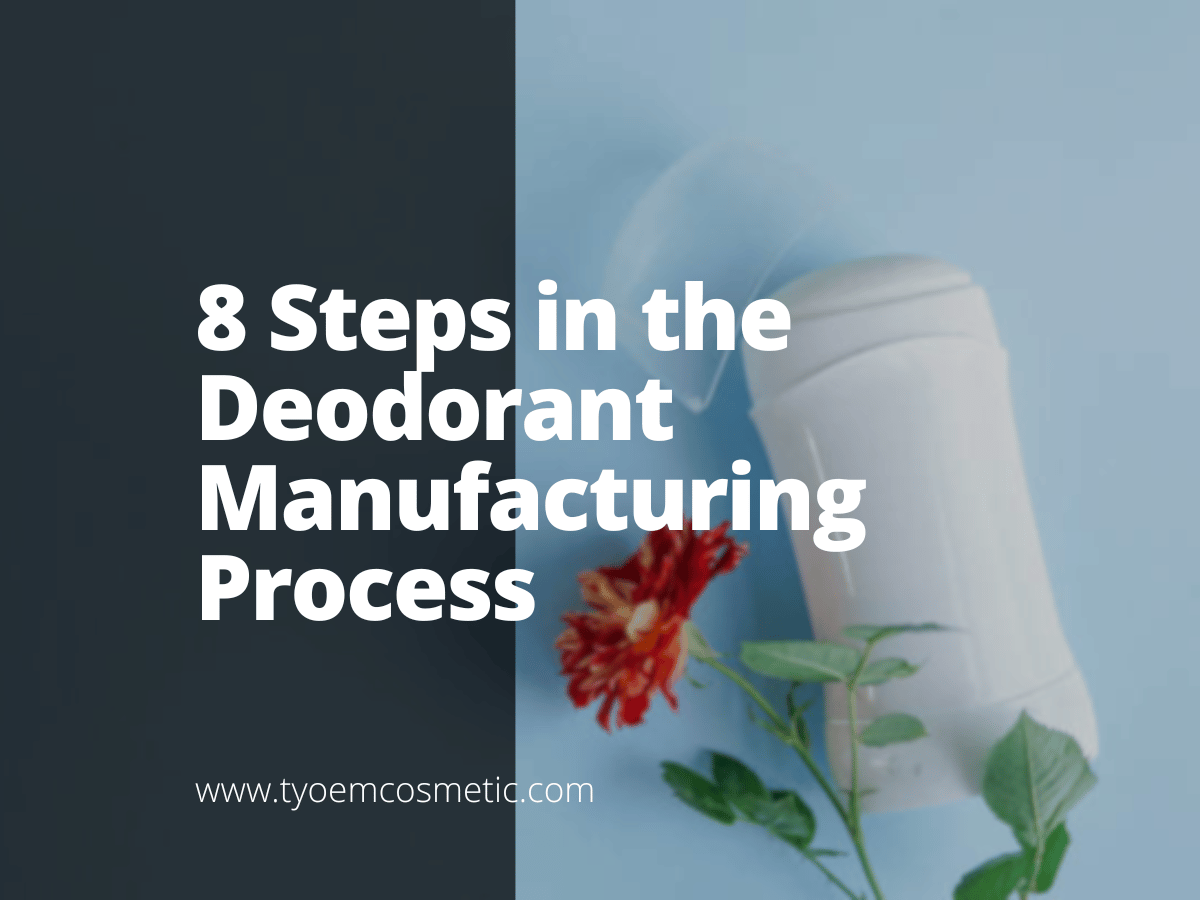 8 Steps in the Deodorant Manufacturing Process - Empowering your brand ...