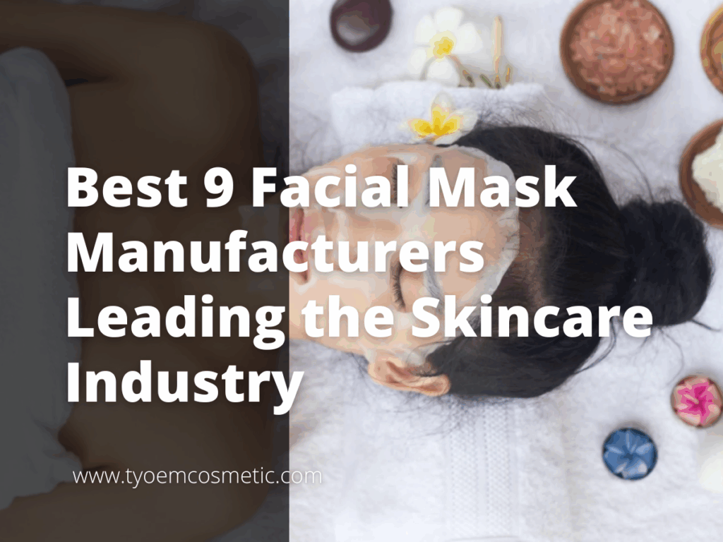 Best 9 Facial Mask Manufacturers Leading the Skincare Industry ...
