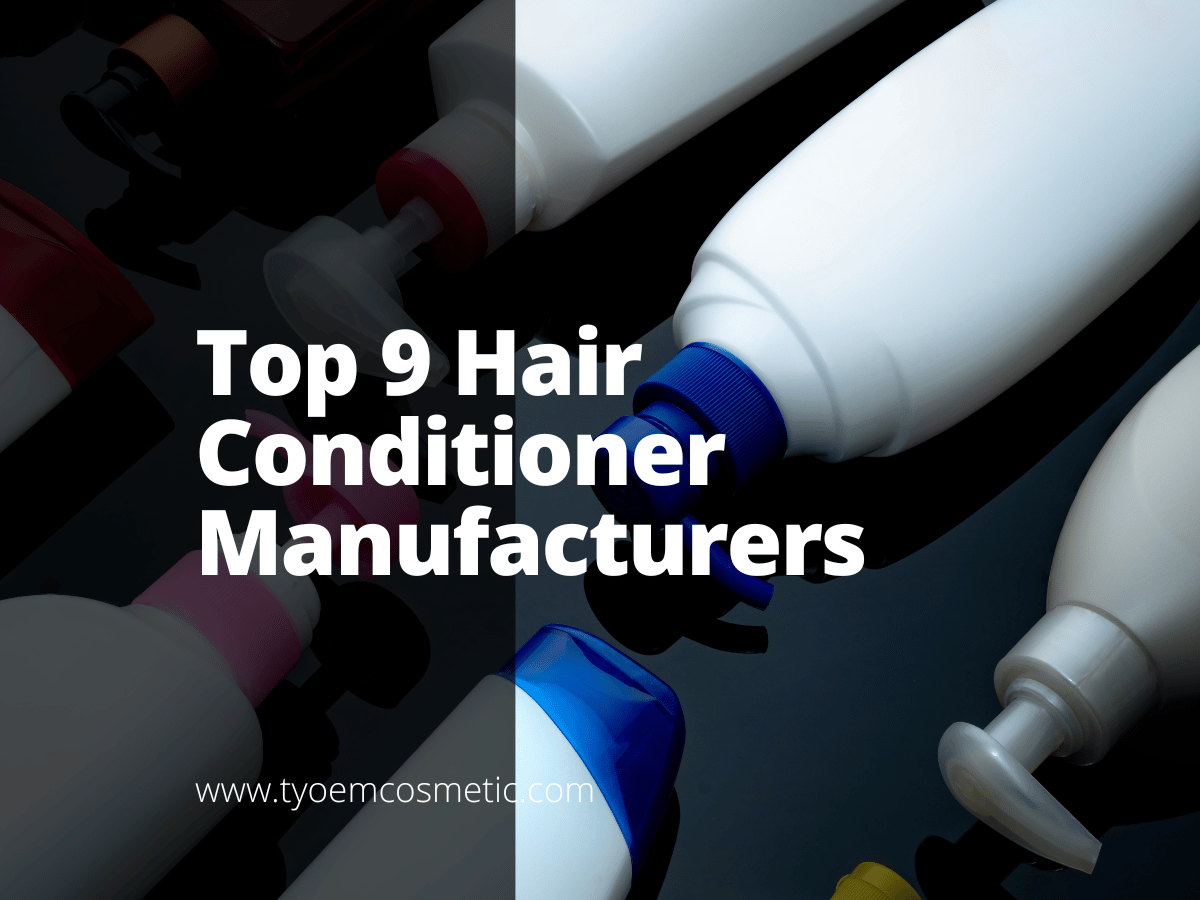 Top 9 Hair Conditioner Manufacturers - Skincare & Makeup OEM/ODM ...