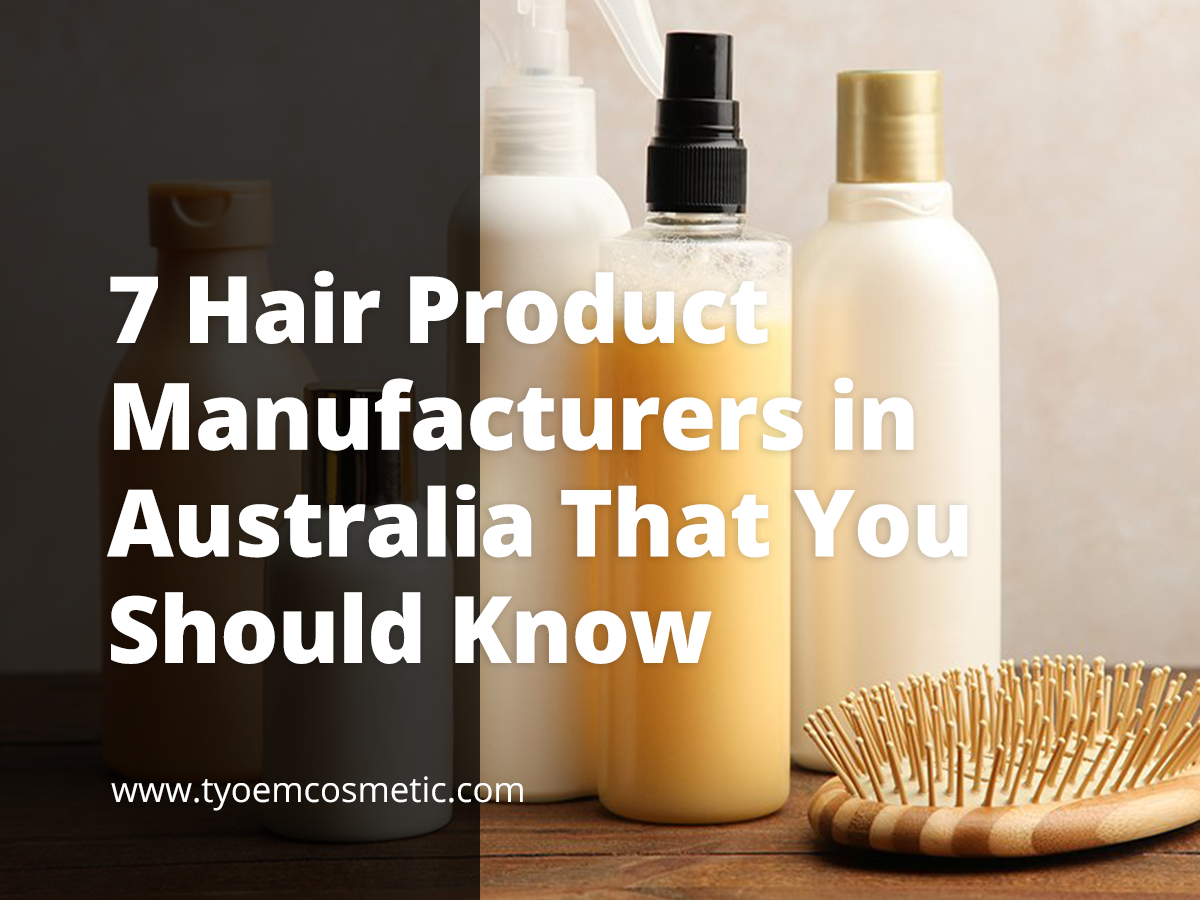 7 Hair Product Manufacturers in Australia That You Should Know ...