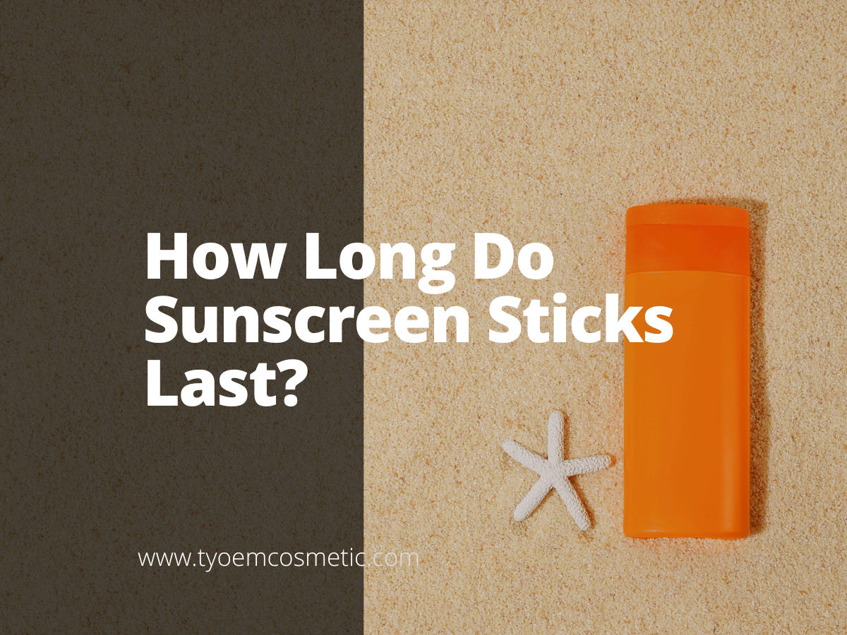 How Long Do Sunscreen Sticks Last? - Empowering your brand with our top ...