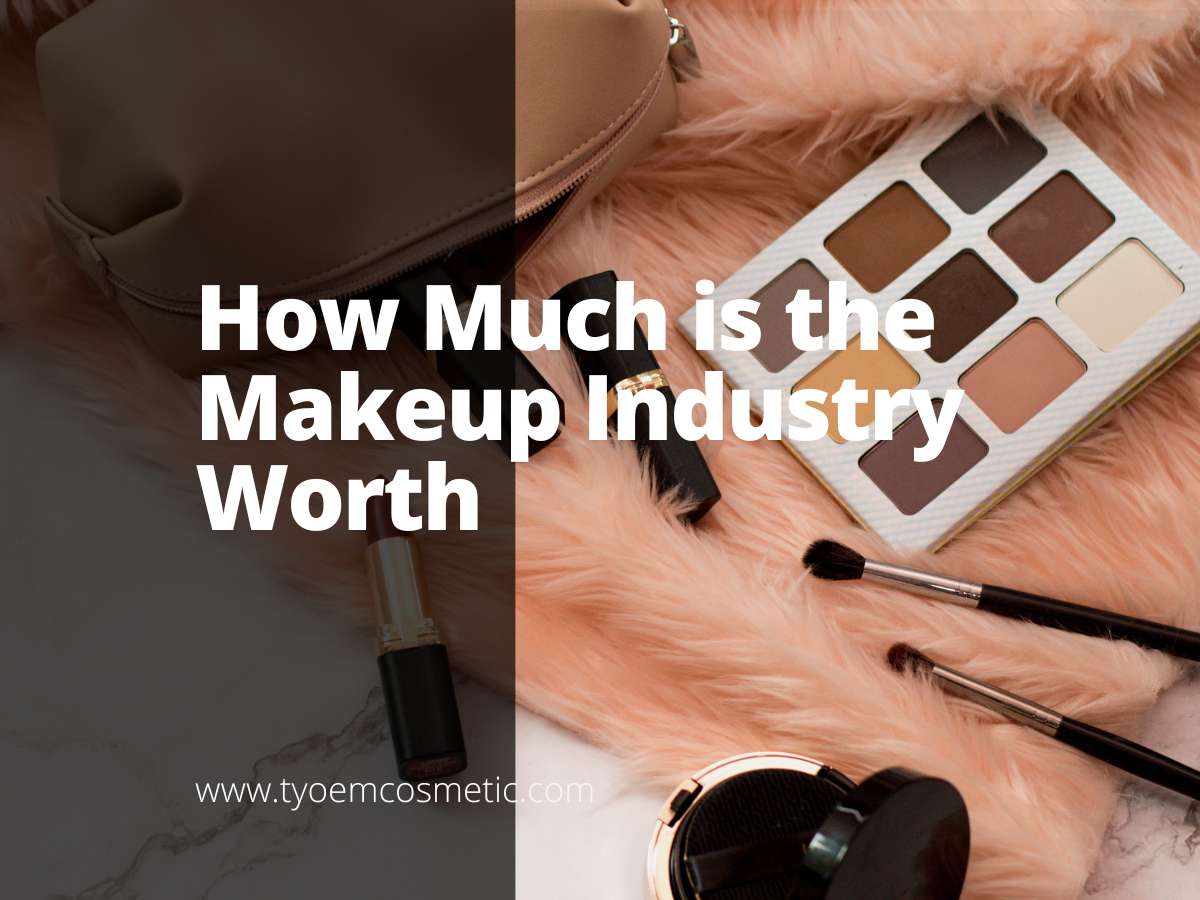 How Much is the Makeup Industry Worth - Empowering your brand with our ...