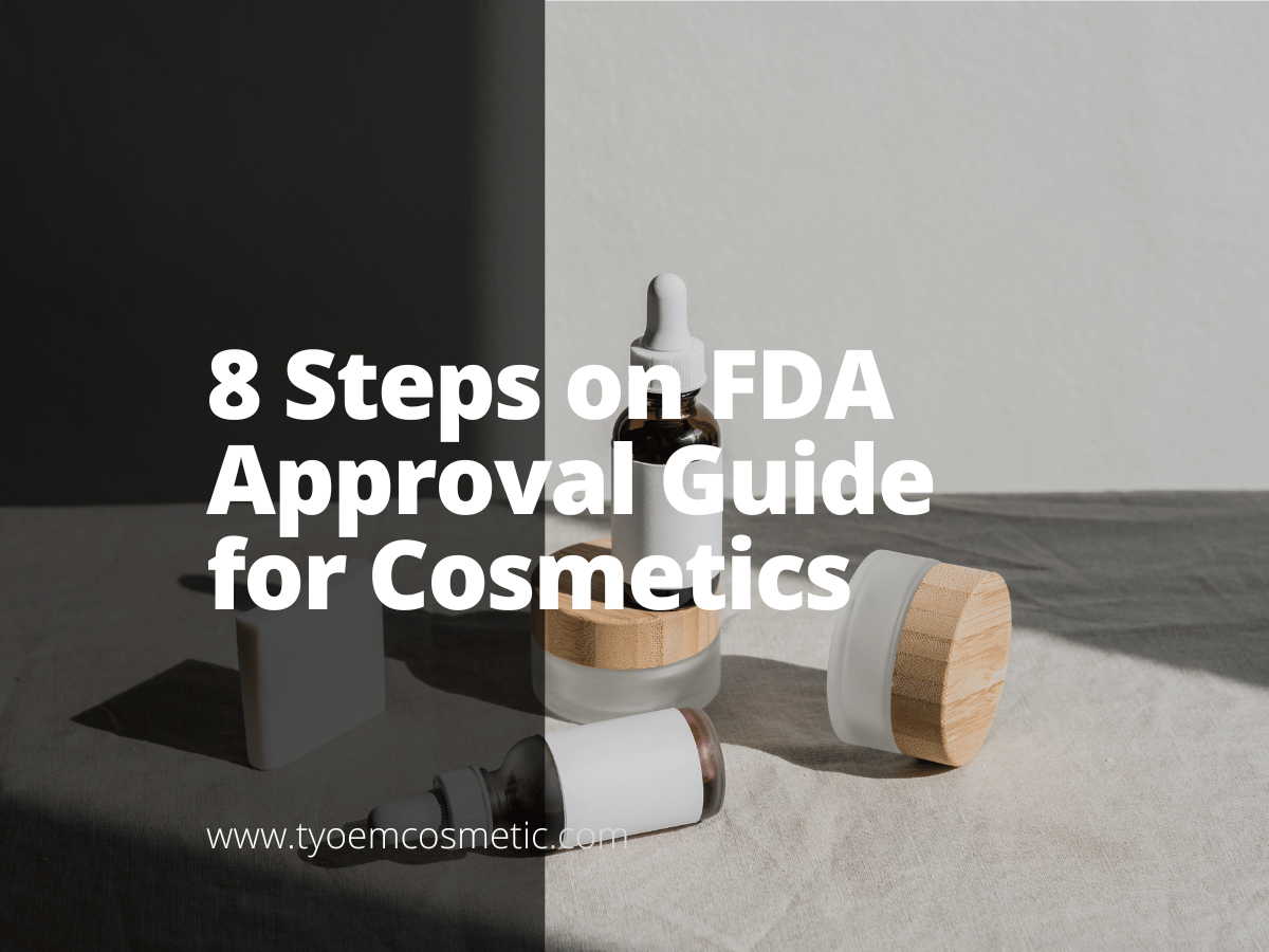 8 Steps on FDA Approval Guide for Cosmetics - Empowering your brand ...