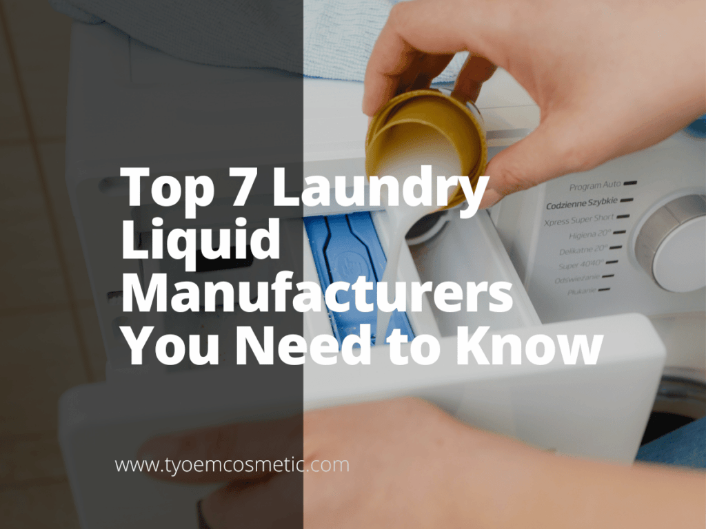 Top 7 Laundry Liquid Manufacturers You Need to Know - Empowering your ...
