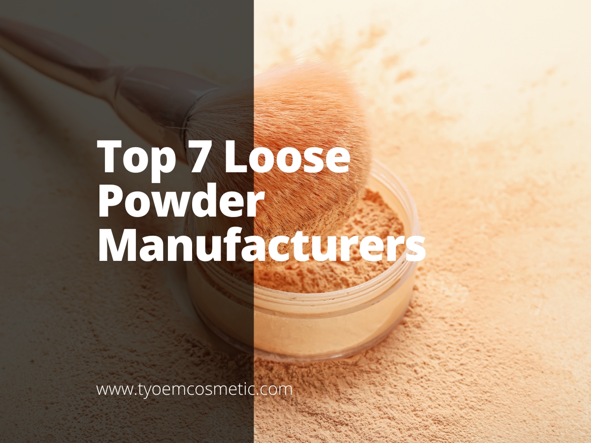 Top 7 Loose Powder Manufacturers - Empowering your brand with our top ...
