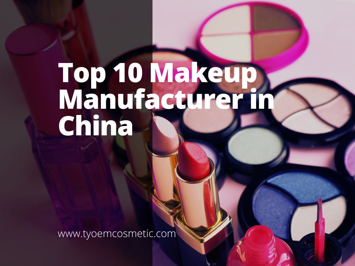 Top 10 Makeup Manufacturer in China - Empowering your brand with our ...