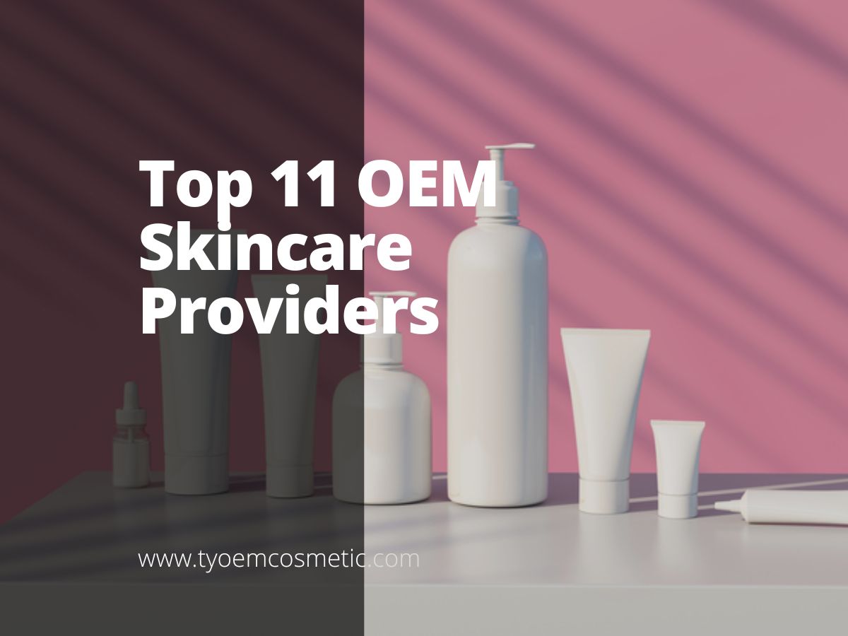 Top 11 OEM Skincare Providers - Empowering your brand with our top OEM ...