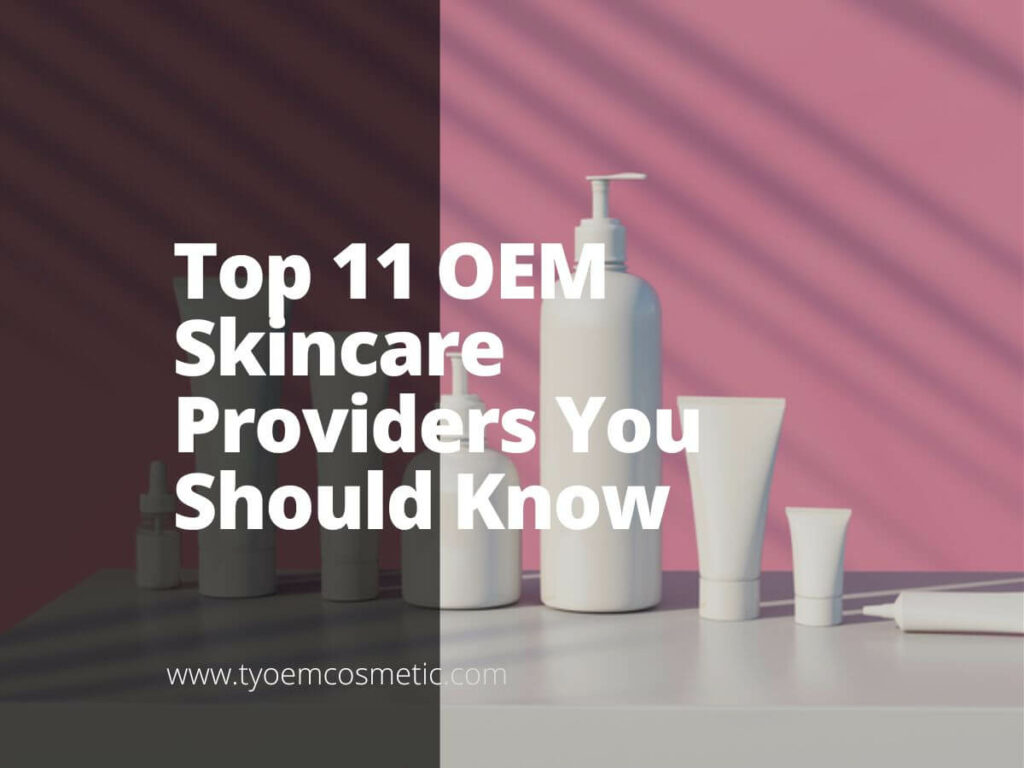 Top 11 OEM Skincare Providers You Should Know - Empowering your brand ...