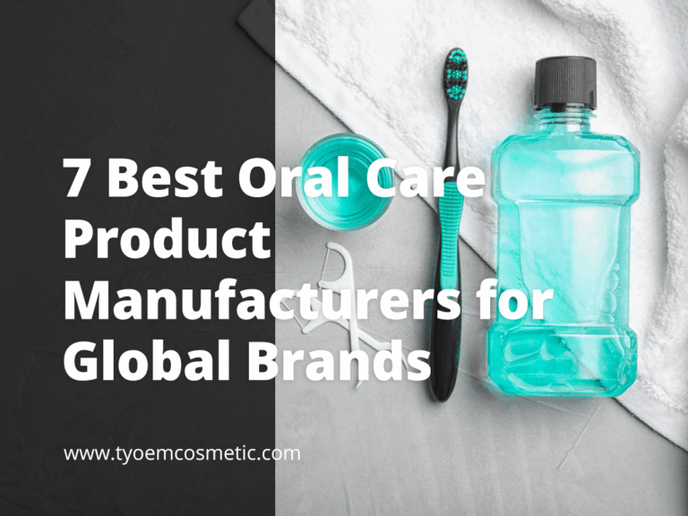 7 Best Oral Care Product Manufacturers for Global Brands - Empowering ...