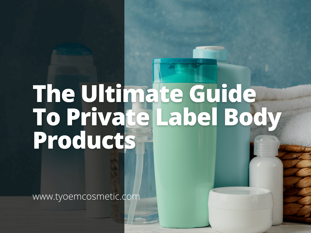 La guía definitiva para productos corporales de marca privada ...