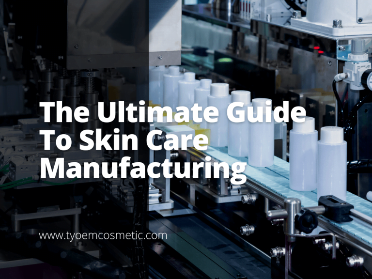 The Ultimate Guide To Skin Care Manufacturing | TY Cosmetic