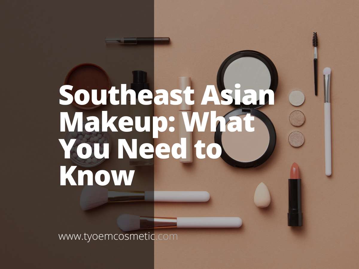 Southeast Asian Makeup: What You Need to Know - Empowering your brand ...